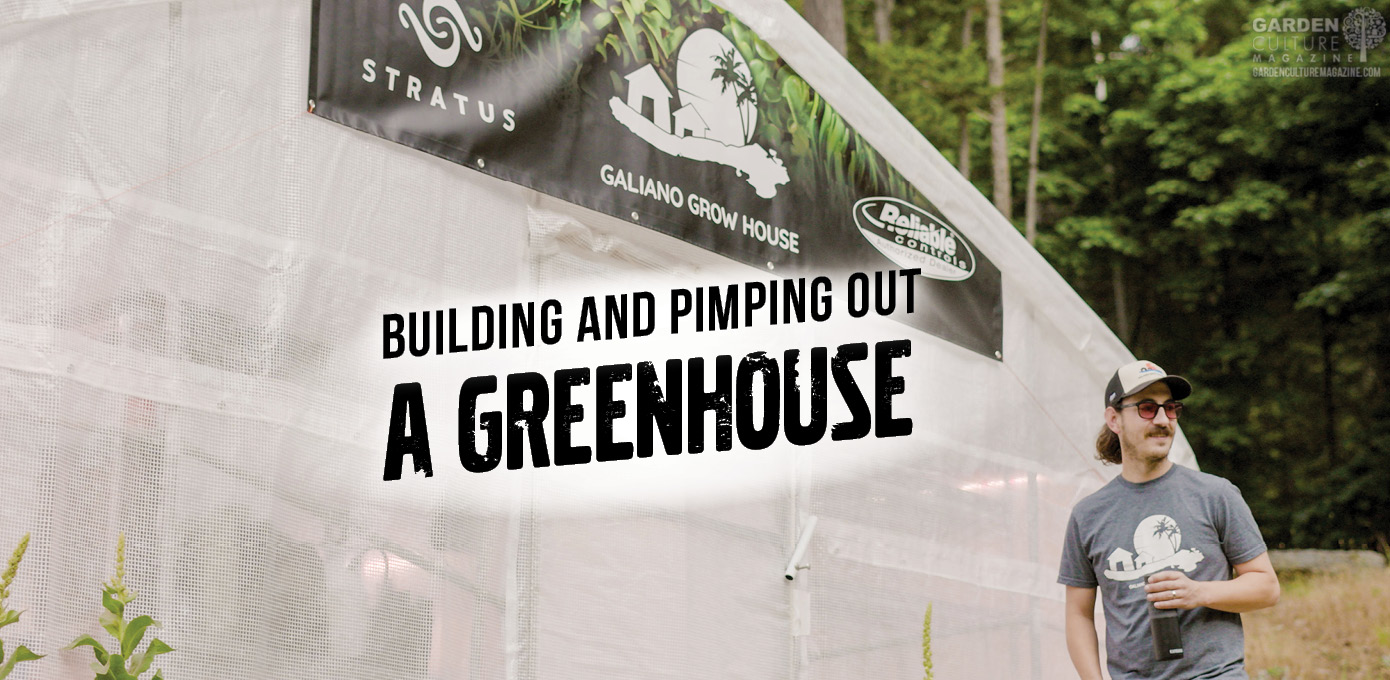 How to Build and Pimp out a Greenhouse | GCM