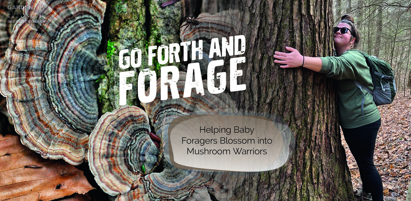 Go Forth and Forage | Garden Culture Magazine